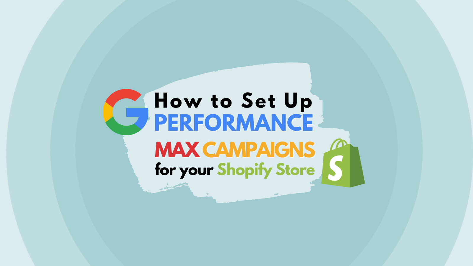 Setting up Performance Max Campaigns for your Shopify Store ...