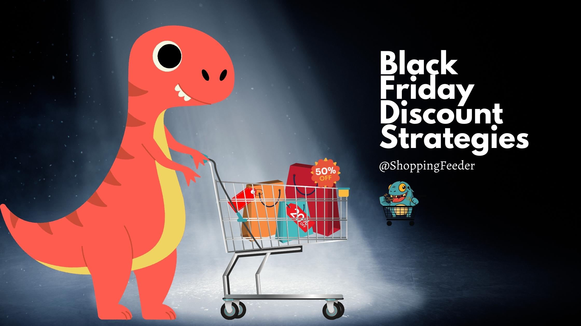Black Friday Discount Strategies - ShoppingFeeder Insights