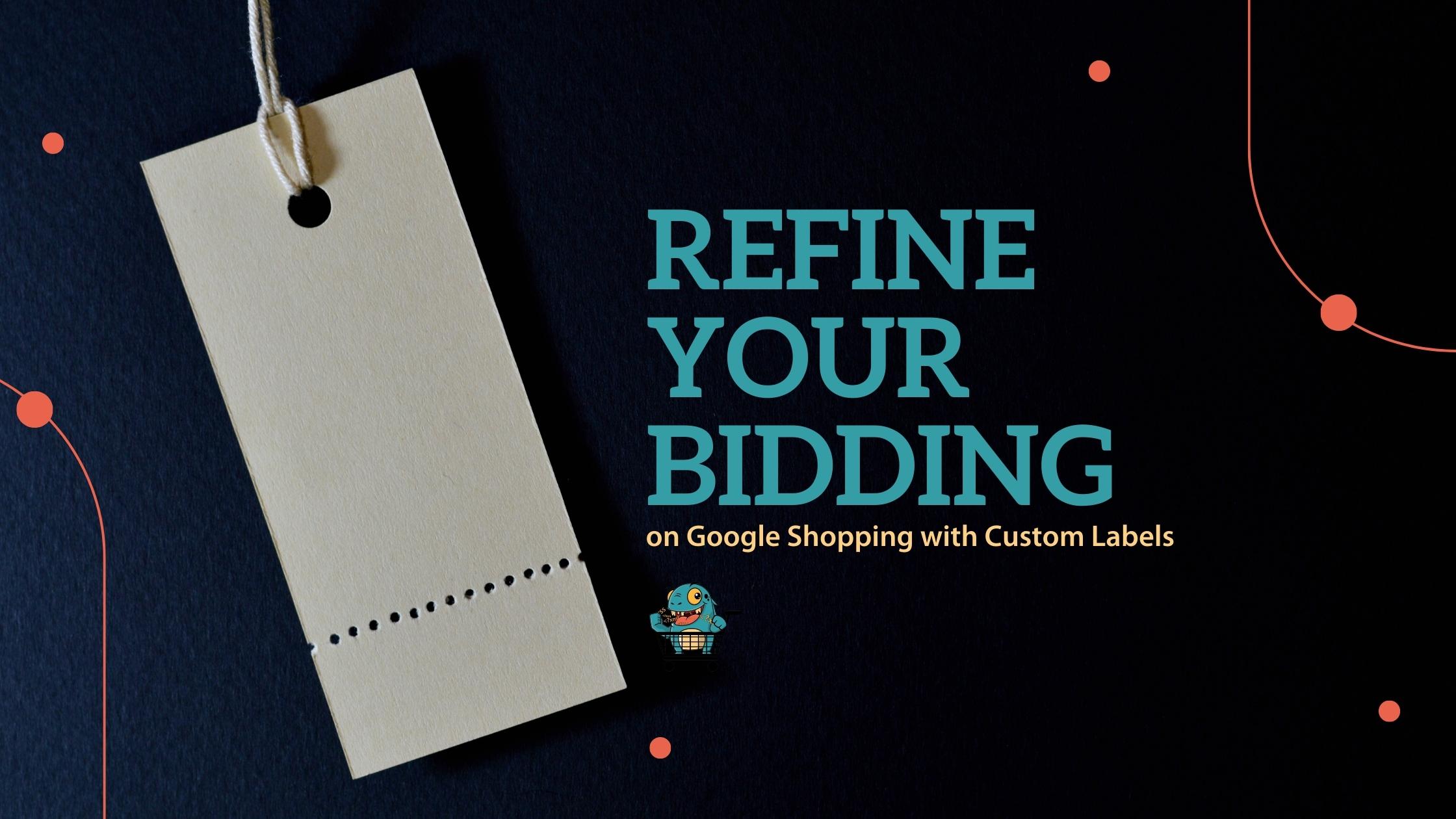 Custom Labels: Refine your bidding on Google Shopping - ShoppingFeeder ...